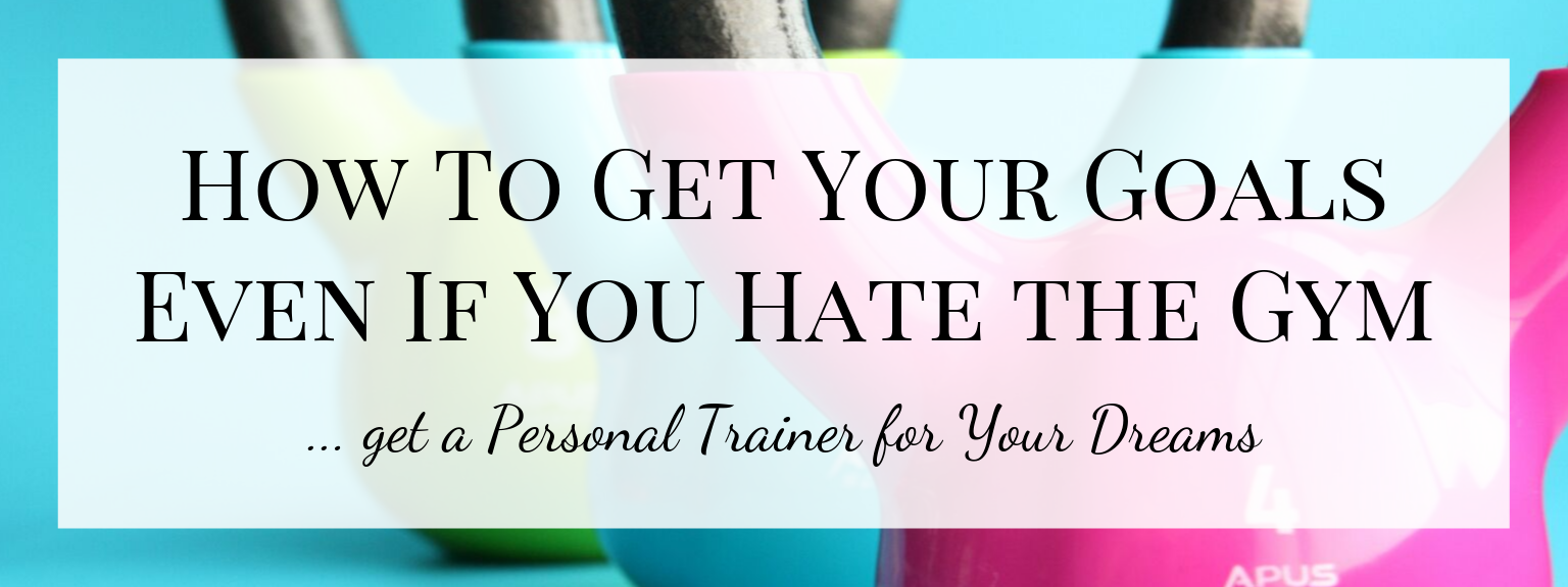 How to Get Your Goals Even If You Hate the Gym - Vanessa Long